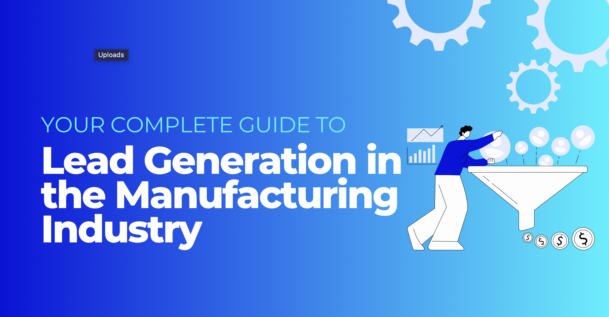 Lead Generation In The Manufacturing Industry: Complete Guide
