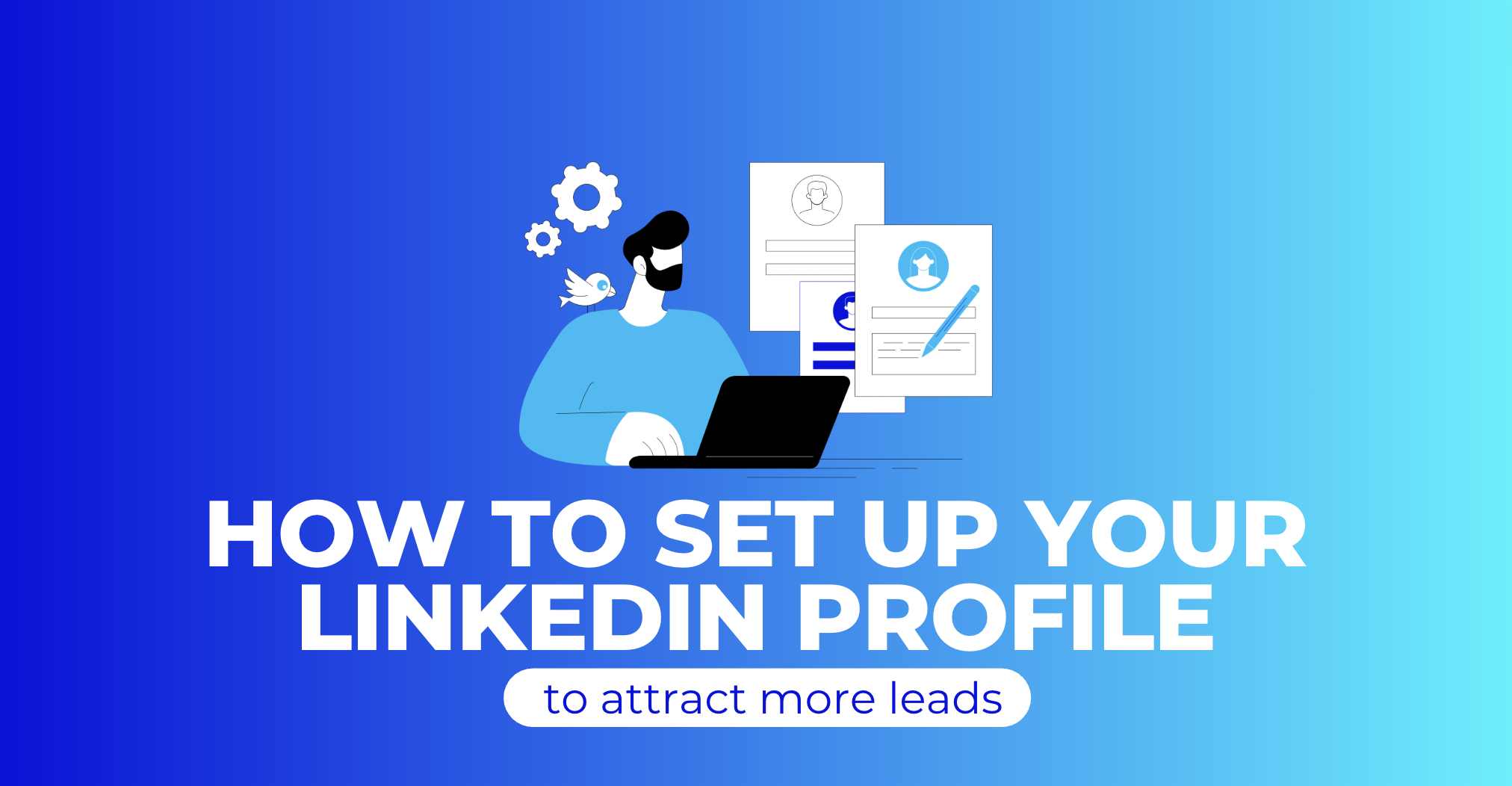 How To Attract More Leads With LinkedIn: Complete Guide 2024