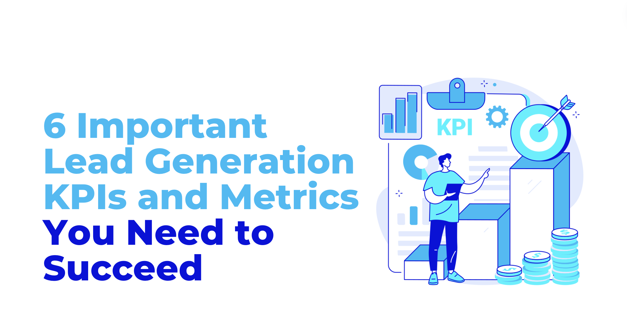6 Important Lead Generation KPIs and Metrics