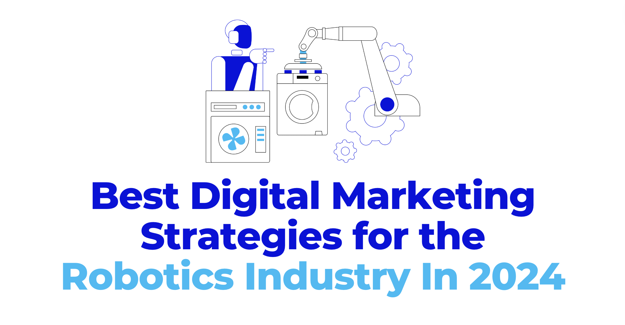 Digital Marketing Strategies for the Robotics Industry